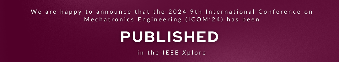 9th International Conference on Mechatronics Engineering (ICOM’24 ...